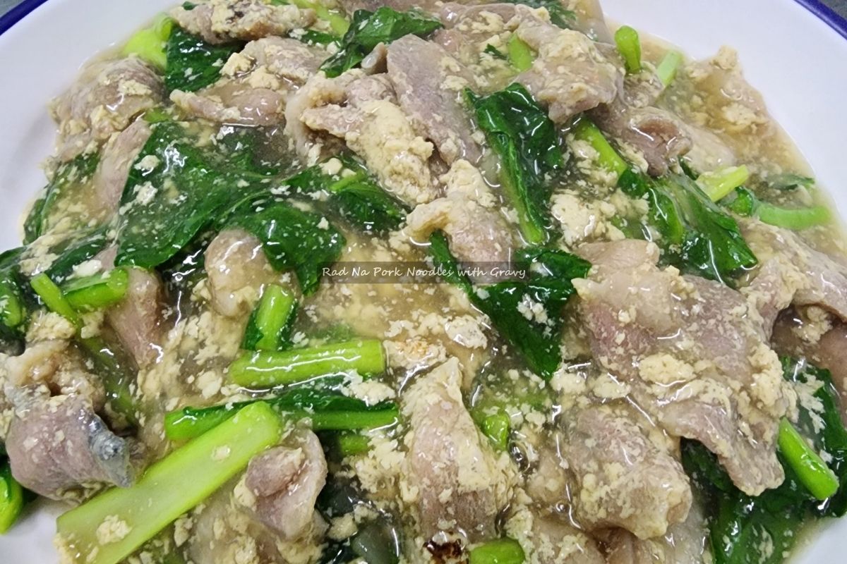 Rad Na Pork Noodles with Gravy (ราดหน้า)
